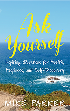 Ask Yourself: Inspiring Questions for Health, Happiness, and Self ...